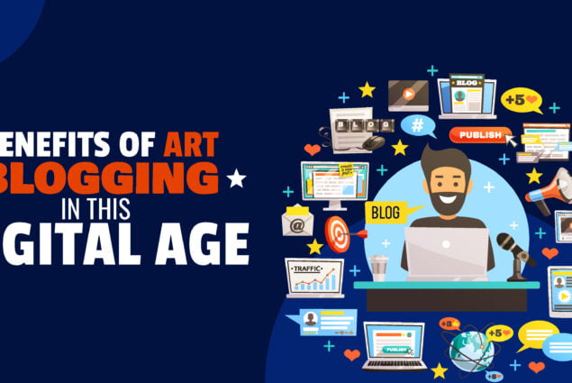 Unlock The Benefits Of Art Blogging In This Digital Age