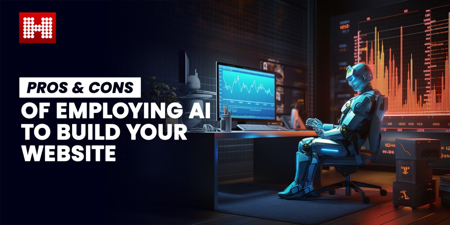 Website: Pros And Cons Of Employing AI To Build Your Site